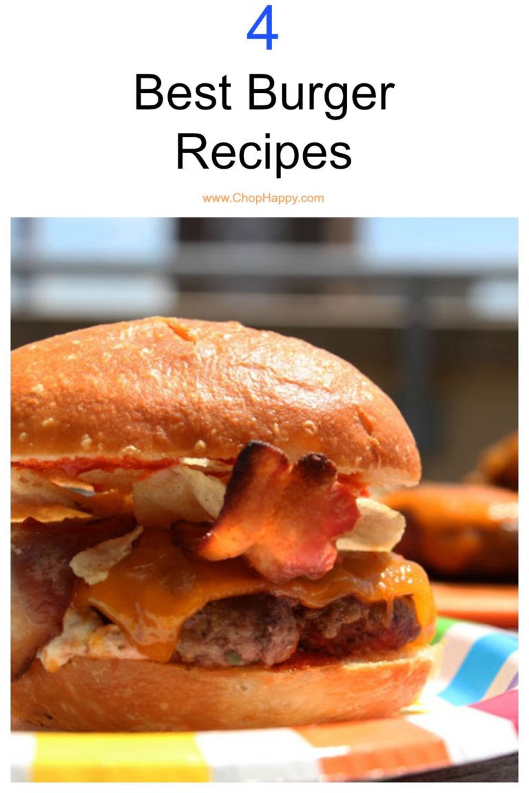 Top 4 Best Burger Recipes - Chop Happy