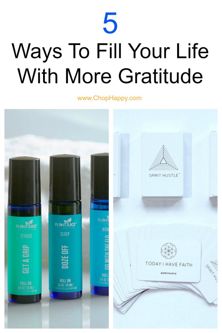 5 Ways To Fill Your Life With More Gratitude - Chop Happy
